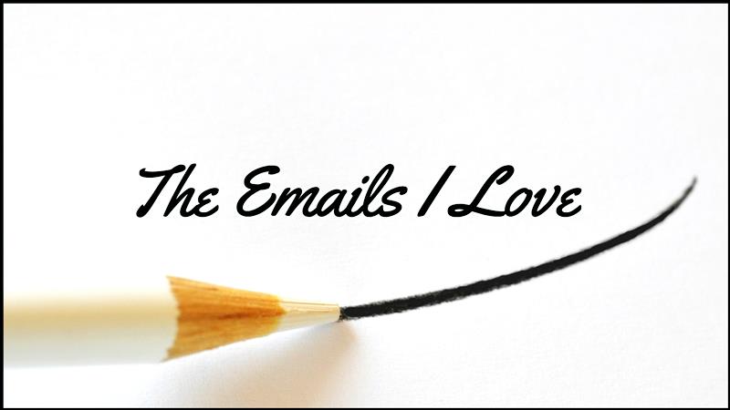 The Emails I Love - Writers Write