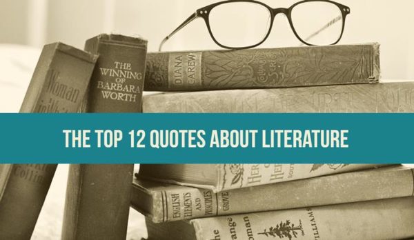 The Top 12 Quotes About Literature - Writers Write