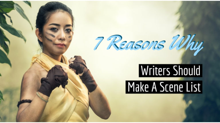 7 Reasons Why Writers Should Make A Scene List - Writers Write