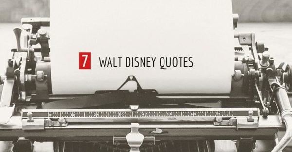 7 Quotes For Writers From Walt Disney - Writers Write