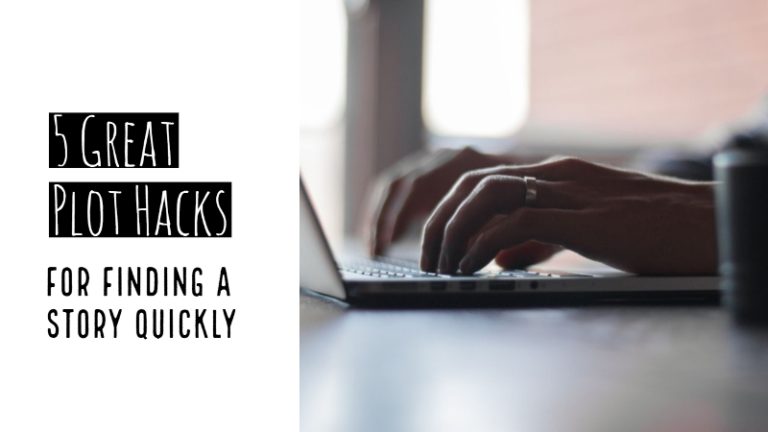 5 Great Plot Hacks To Jumpstart Your Story - Writers Write