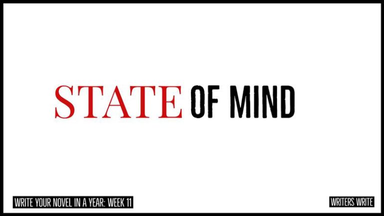 Write Your Novel In A Year - Week 11: Your Character's State Of Mind ...
