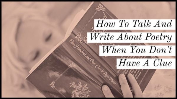 How To Write And Talk About Poetry When You Don't Have A Clue - Writers ...