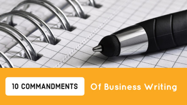The 10 Commandments Of Business Writing - Writers Write