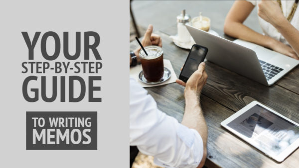 A Step-By-Step Guide To Help You Write Memos - Writers Write