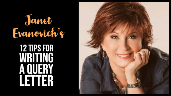 Janet Evanovich's 12 Tips For Writing A Query Letter - Writers Write