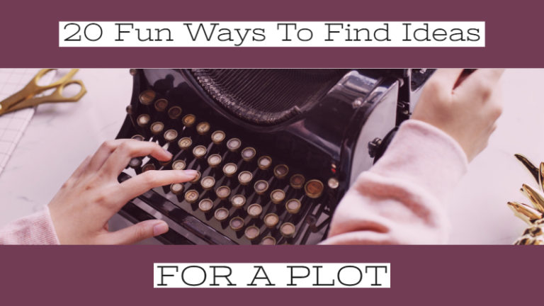 20 Fun Ways To Find Plot Ideas For Your Story - Writers Write