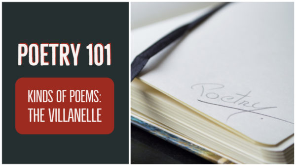 Poetry 101: Kinds Of Poems – The Villanelle - Writers Write
