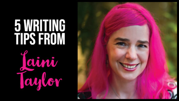 5 Really Useful Writing Tips From Laini Taylor - Writers Write