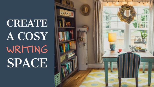 Create A Cozy Writing Space - Writers Write
