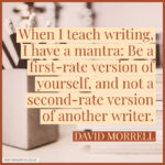 Quotable – David Morrell - Writers Write