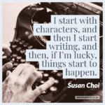Quotable – Susan Choi - Writers Write