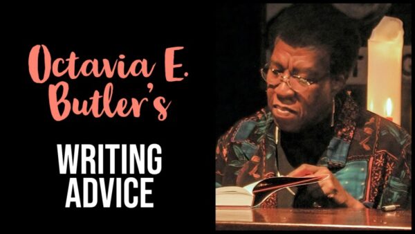 Octavia E. Butler's Writing Advice - Writers Write
