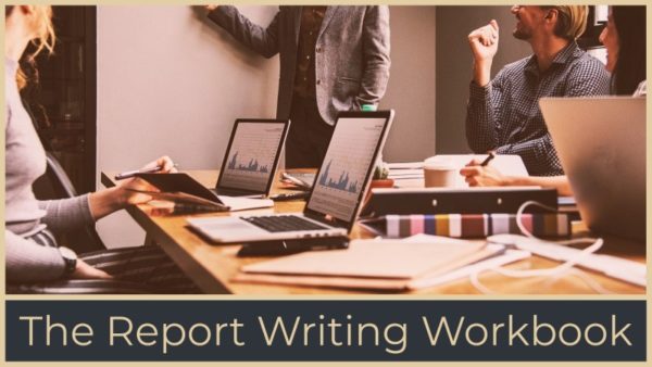 The Report Writing Workbook - Writers Write