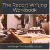 The Report Writing Workbook - Writers Write