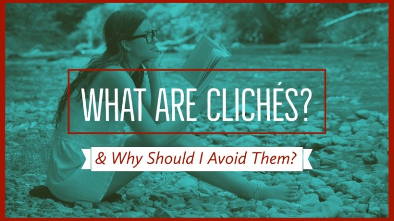 What Are Clichés & Why Should I Avoid Them? - Writers Write