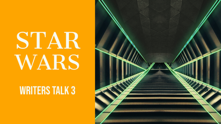 Writers Talk 3 | Star Wars - Writers Write