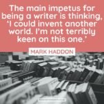 Quotable – Mark Haddon - Writers Write