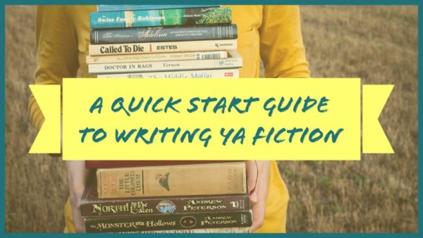 A Quick Start Guide To Writing YA Fiction - Writers Write