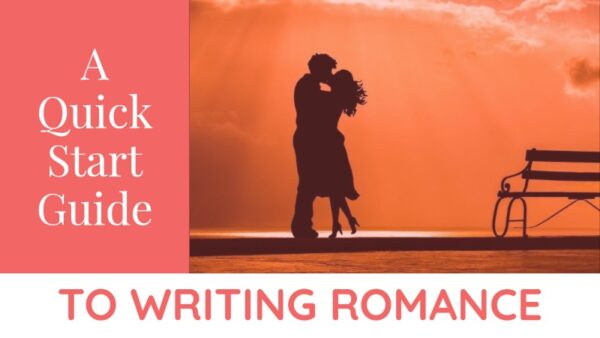A Quick Start Guide To Writing Romance - Writers Write