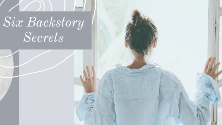 6 Backstory Secrets - Writers Write