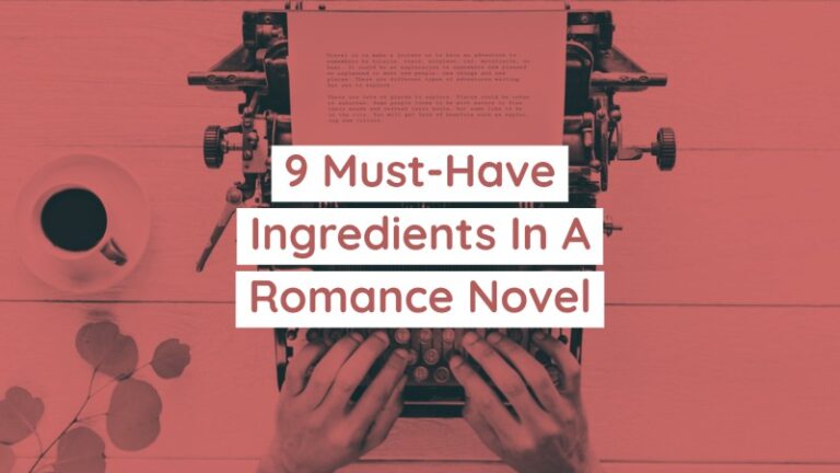 9 Must-Have Ingredients In A Romance Novel - Writers Write