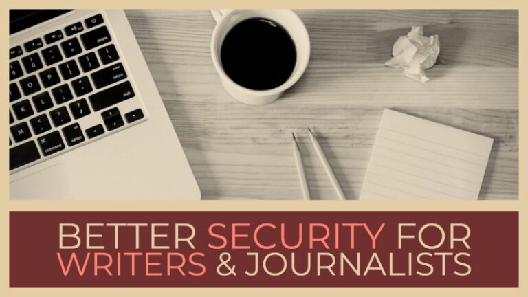 Better Security For Writers & Journalists - Writers Write