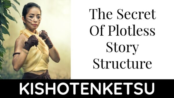 Kishotenketsu: The Secret Of Plotless Story Structure - Writers Write