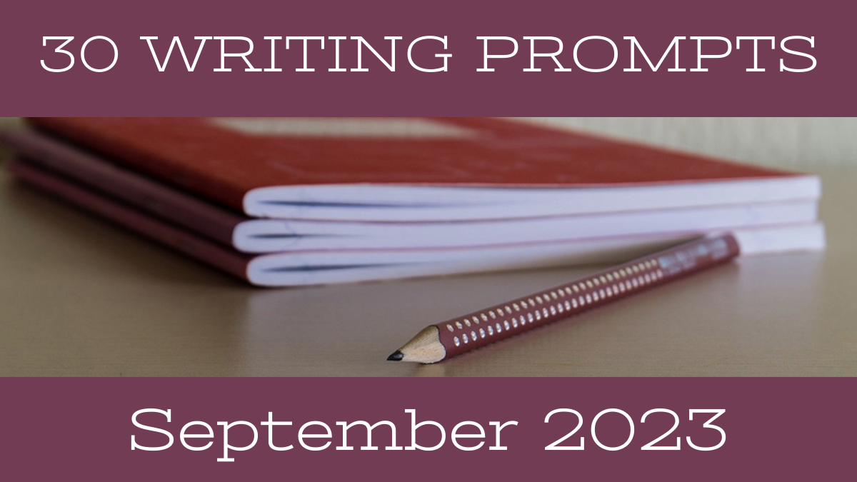 30 Writing Prompts For September 2023 - Writers Write