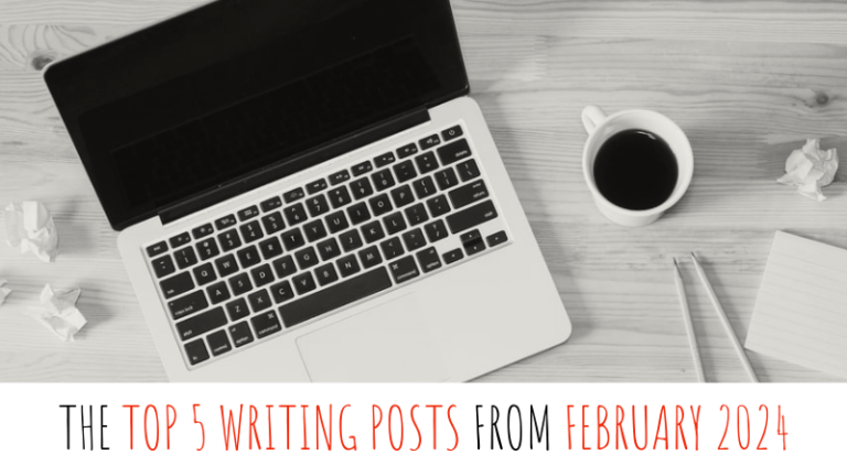The Top 5 Writing Posts From February 2024 - Writers Write