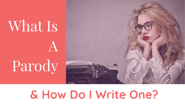 What Is A Parody & How Do I Write One? - Writers Write