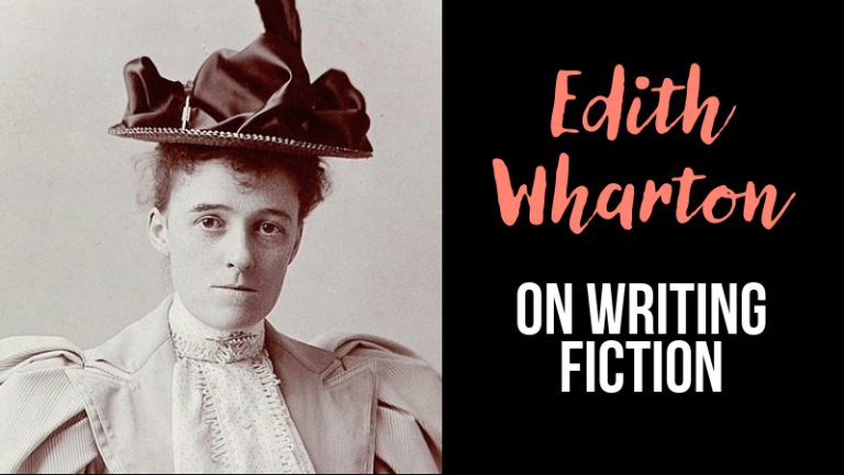 Edith Wharton On Writing Fiction - Writers Write